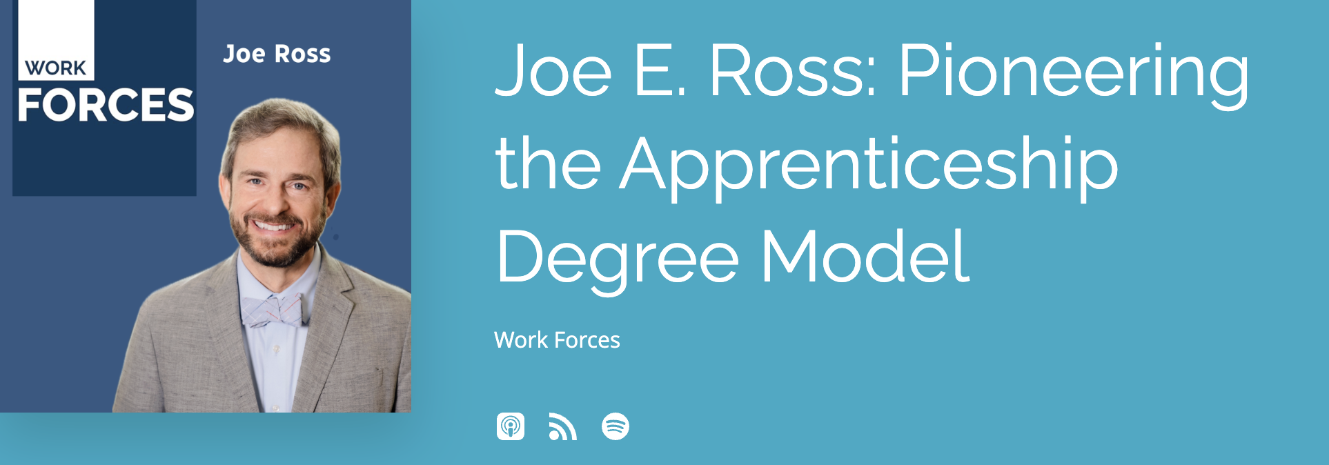 [Work Forces Podcast] Joe E. Ross: Pioneering the Apprenticeship Degree ...